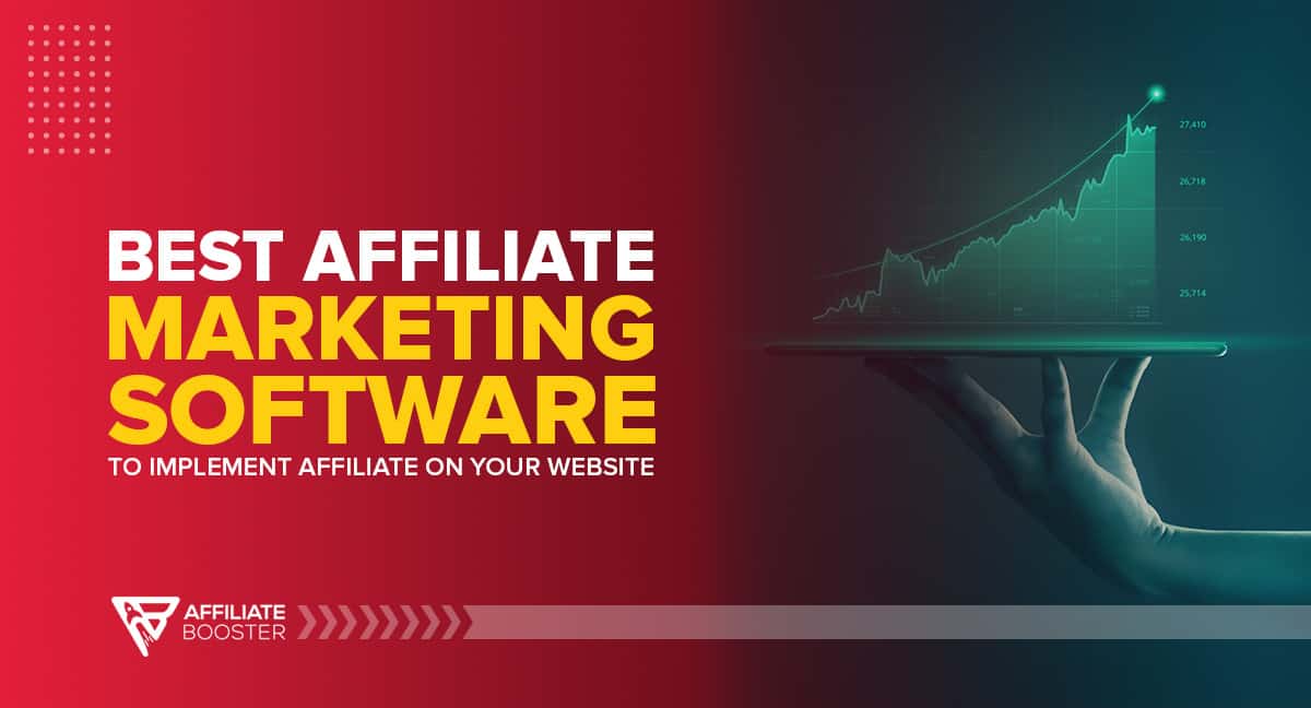Best Affiliate Marketing Software To Start An Affiliate Program